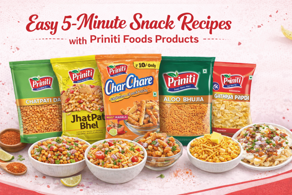 5-Minute Snack recipes with Priniti Foods Products